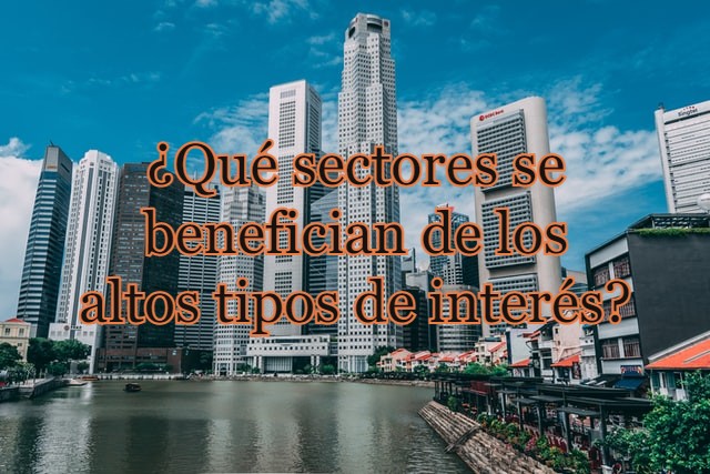 ¿A quién beneficia unos altos tipos de interés?